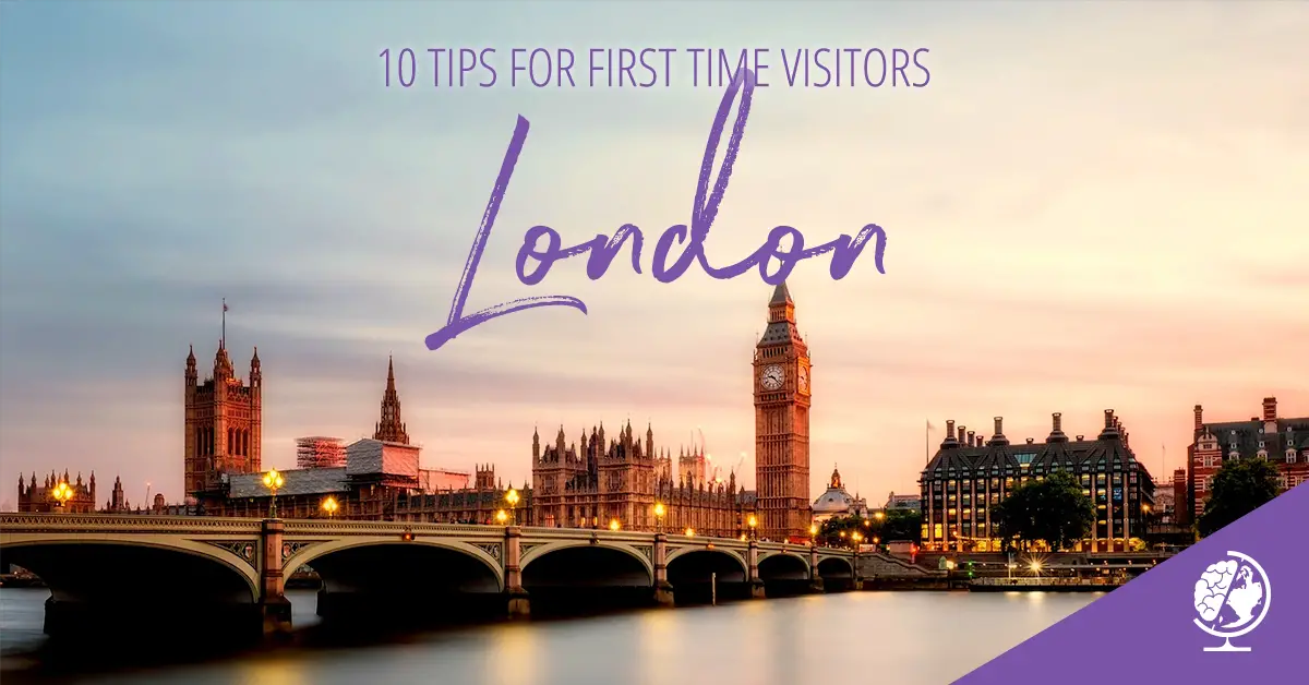 10 Tips for First-time Visitors to London - Travel Ponders